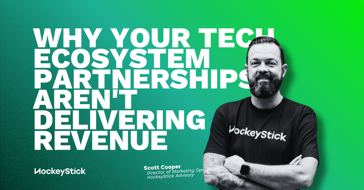 Why Your Tech Ecosystem Partnerships Aren't Delivering Revenue